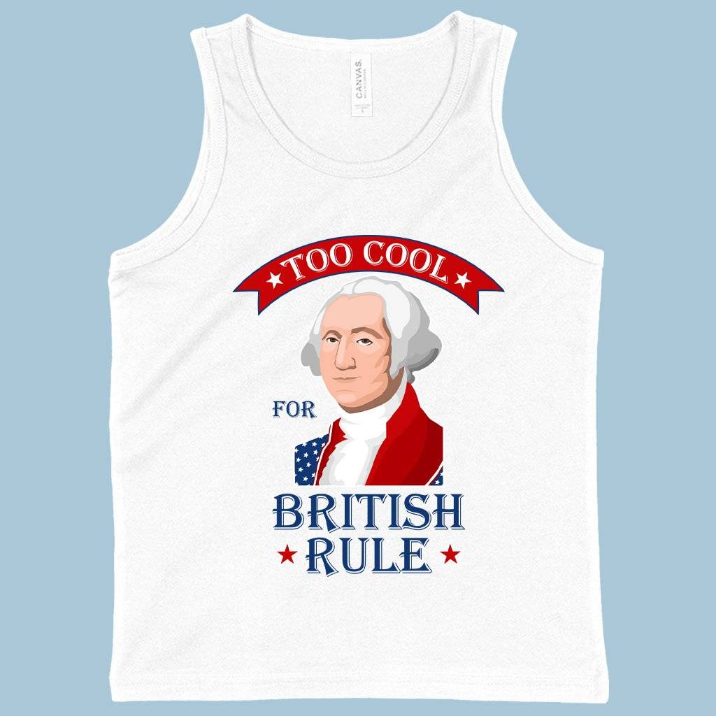 Kids’ Too Cool for British Rule Tank – George Washington Tank – Funny ...