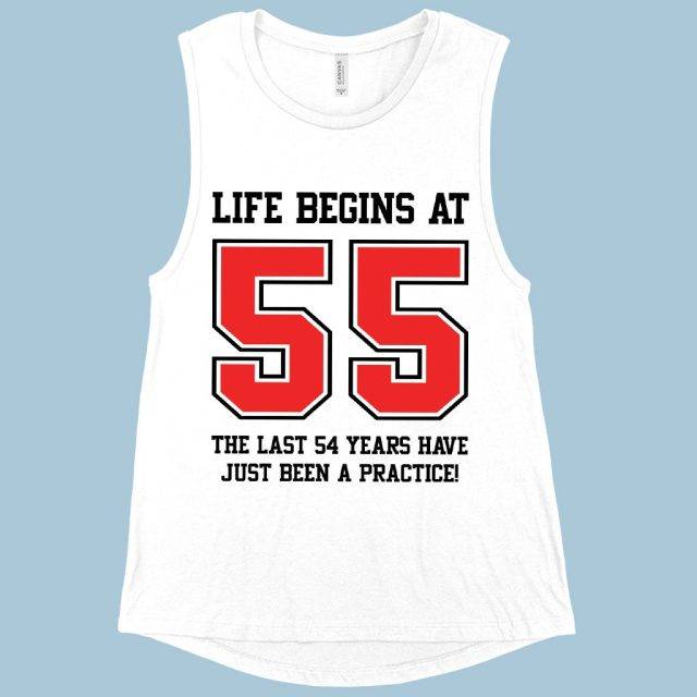 Women’s Muscle Life Begins at 55 Tank – 55th Birthday Tanks – 55 Year ...